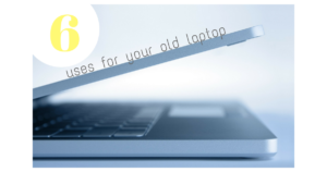 6 Uses For Your Old Laptop :: Southern Savers