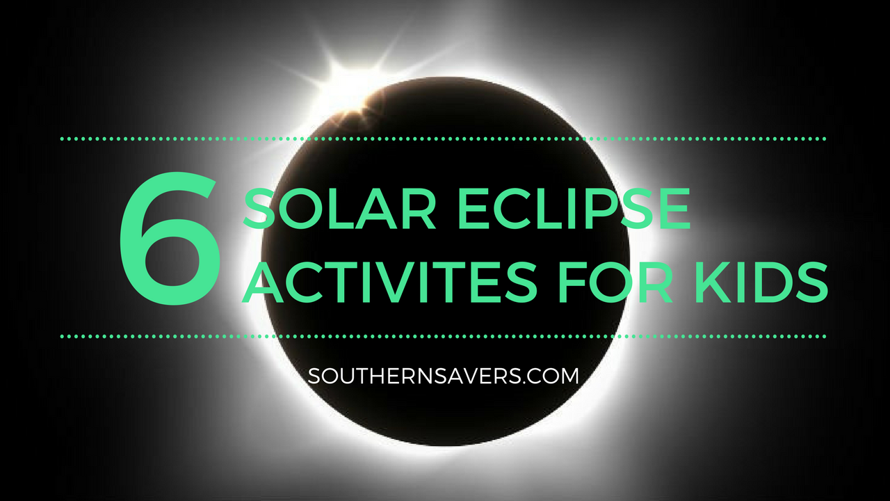 6 Solar Eclipse Activities for Kids :: Southern Savers