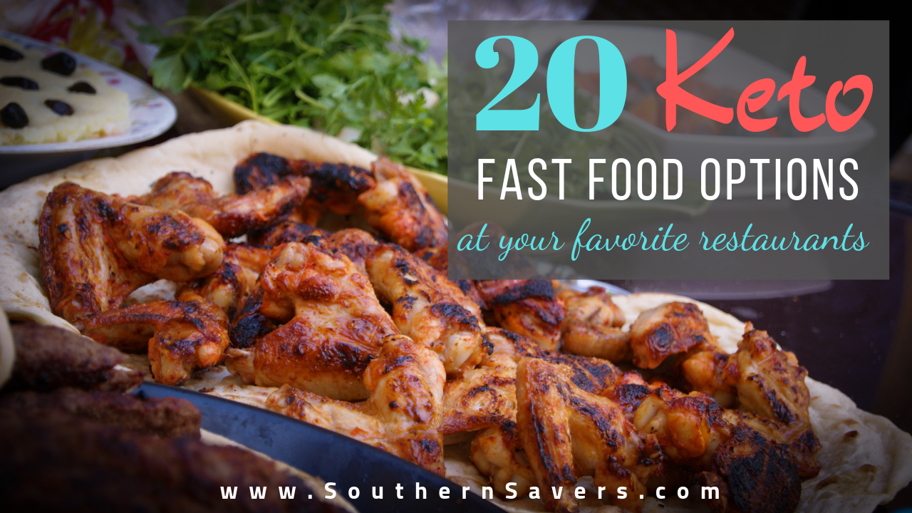 20 Keto Fast Food Options At Your Favorite Restaurants Southern Savers
