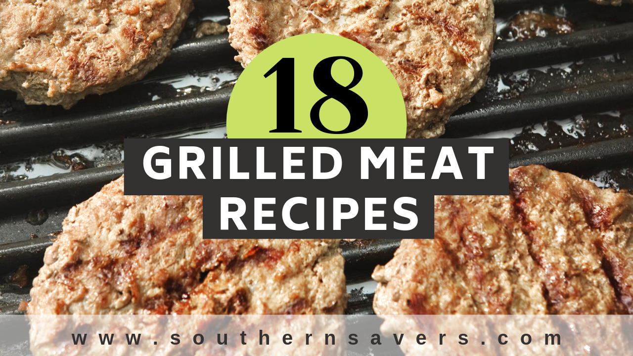 18 Grilled Meat Recipes for Delicious Dinners This Summer :: Southern ...