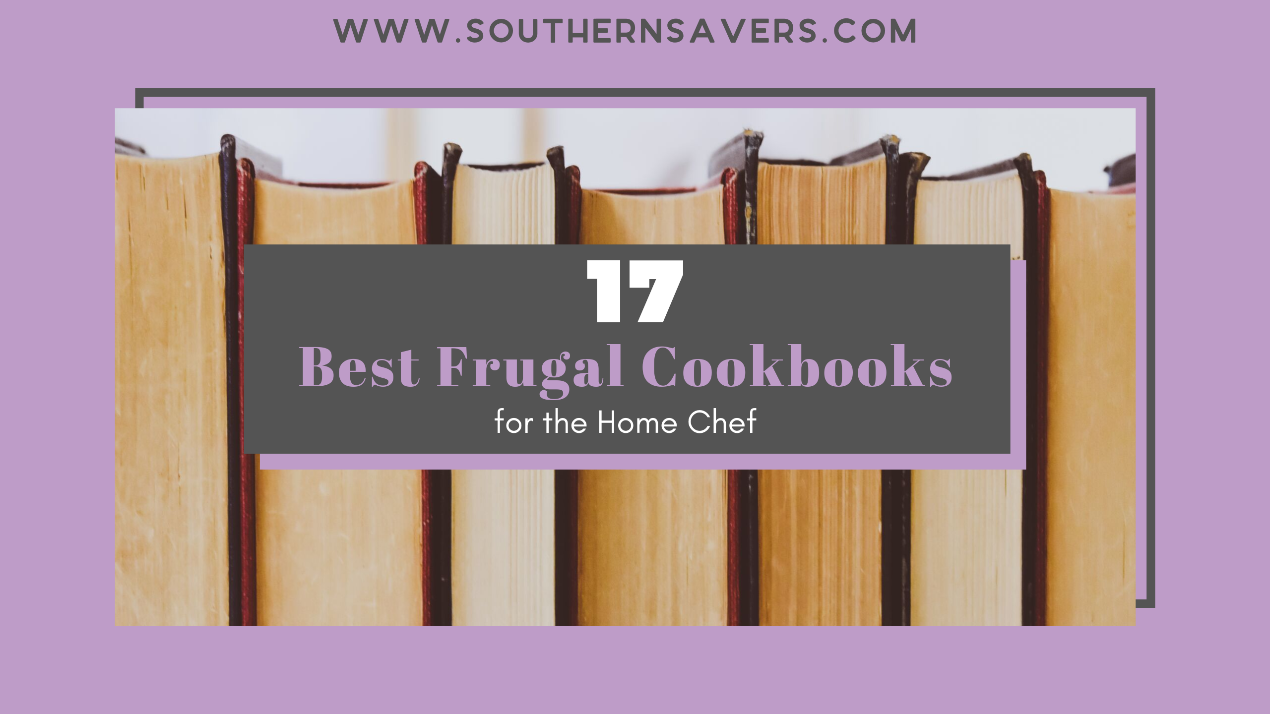 17 Best Frugal Cookbooks for Home Chefs :: Southern Savers