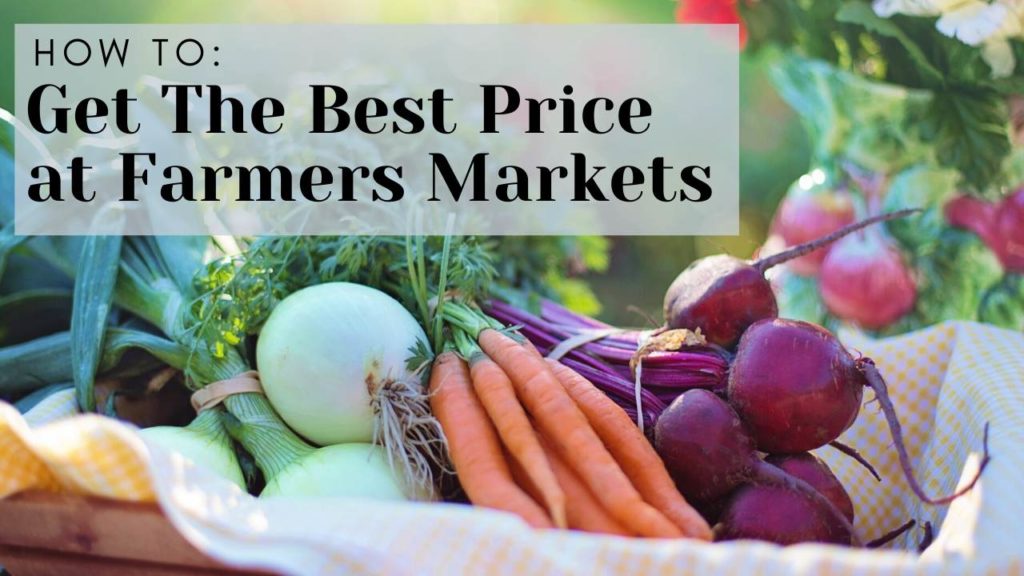 Saving on Produce | How To Get The Best Price at Farmers Markets ...
