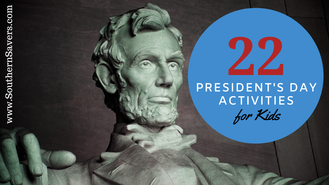 22 President's Day Activities for Kids :: Southern Savers