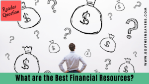 Reader Question: What are the Best Financial Resources? :: Southern Savers