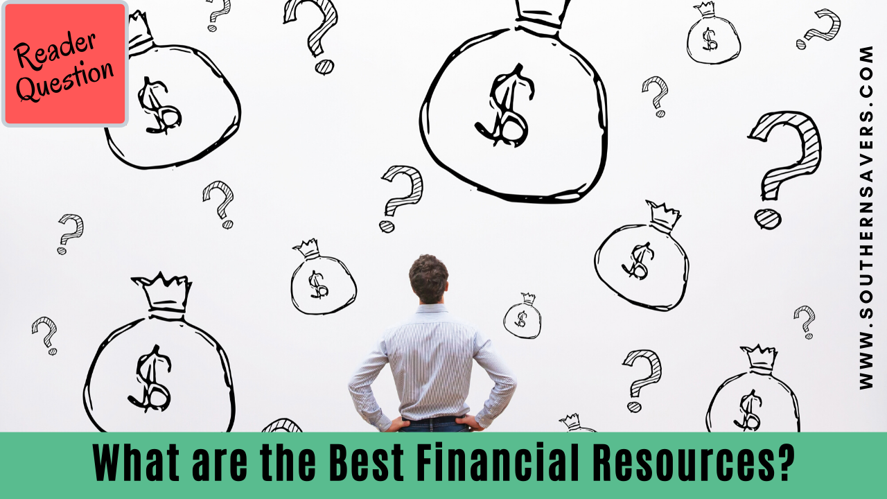 Reader Question: What are the Best Financial Resources? :: Southern Savers