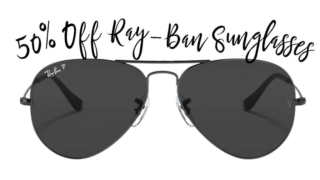 50% Off Ray-Ban Sunglasses :: Southern Savers