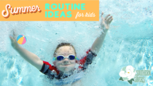 Summer Routine Ideas for Kids :: Southern Savers