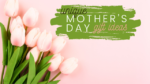 14 Unique Mother's Day Gift Ideas :: Southern Savers