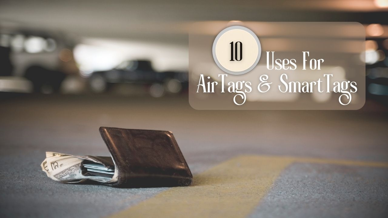 10 Great Uses For AirTags and SmartTags :: Southern Savers