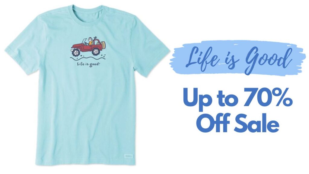 Life is Good Sale | Tees Starting at $9.99 Shipped & More :: Southern ...