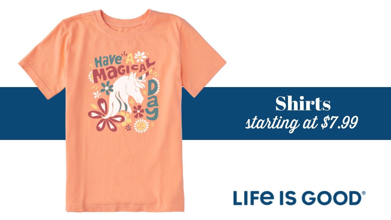 Life is Good Sale | Tees Starting at $7.99 Shipped & More :: Southern ...