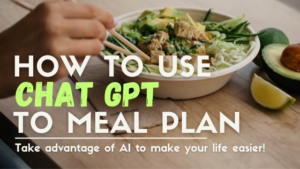 3 Ways to Use ChatGPT to Meal Plan :: Southern Savers