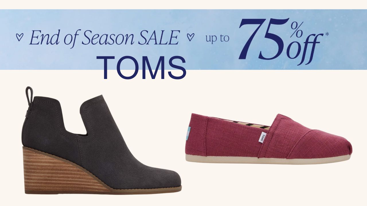 Toms Shoes End of Season Sale | Up to 75% Off Styles :: Southern Savers