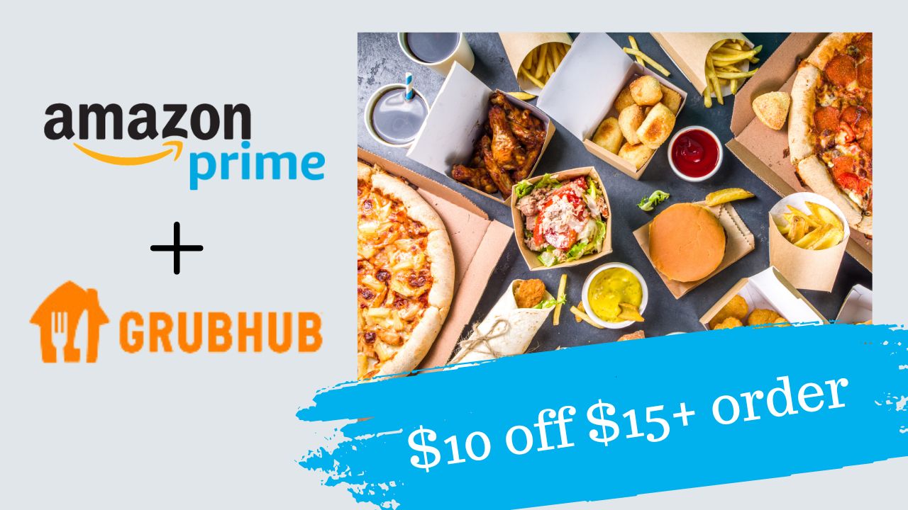 Prime Members Get $10 off $15+ Grubhub Order Thru 10/7 :: Southern Savers