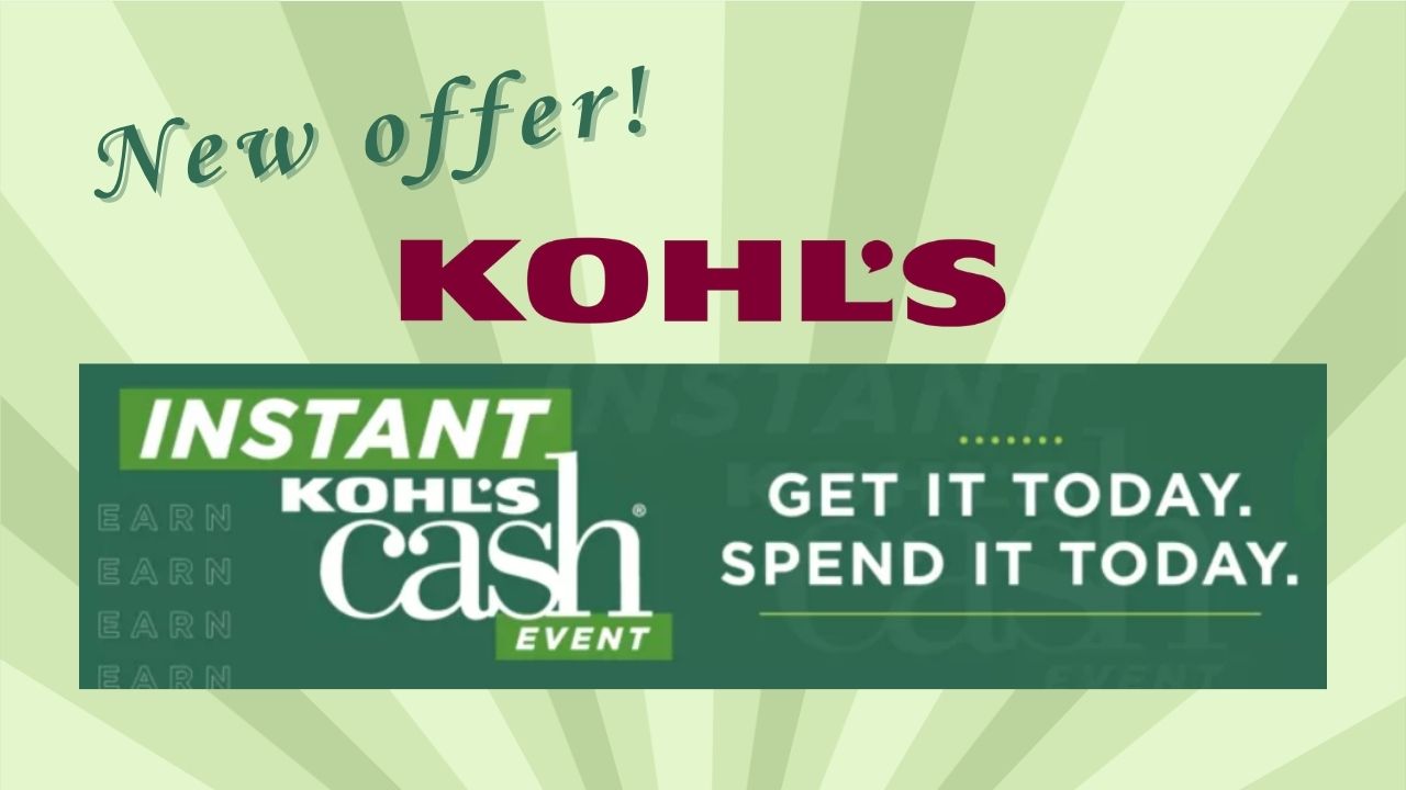 NEW Kohl's Offer! Get $10 Kohl's Cash To Spend Instantly On Any $25 ...