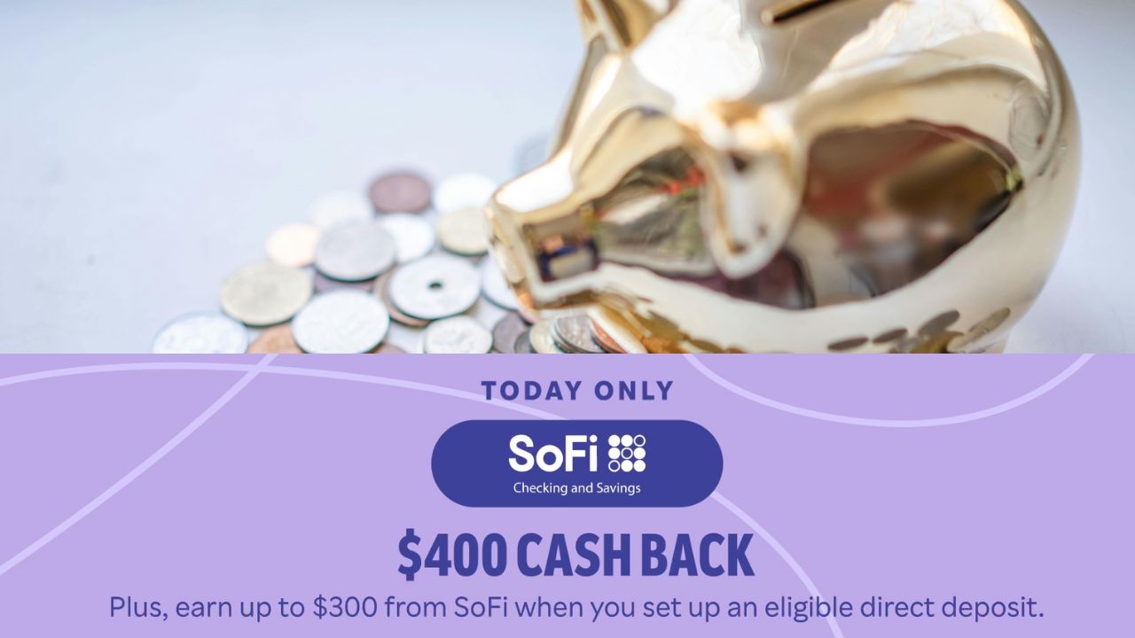 Get $400 Cash Back with New SoFi Banking Accounts! :: Southern Savers